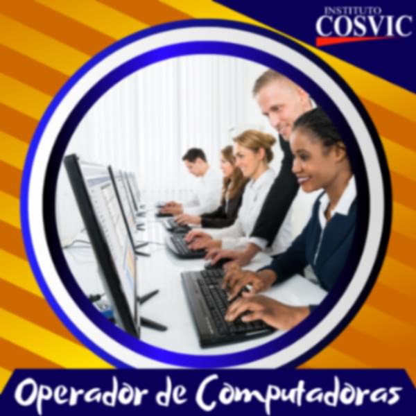 OPERADOR DE COMPUTADORAS | Cosvic